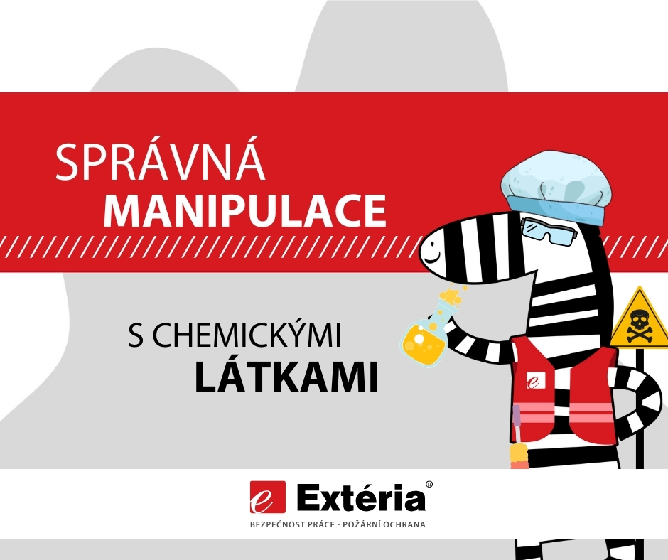 SPRÁVNÁ MANIPULACE S CHEMICKÝMI LÁTKAMI - Extéria, s.r.o.